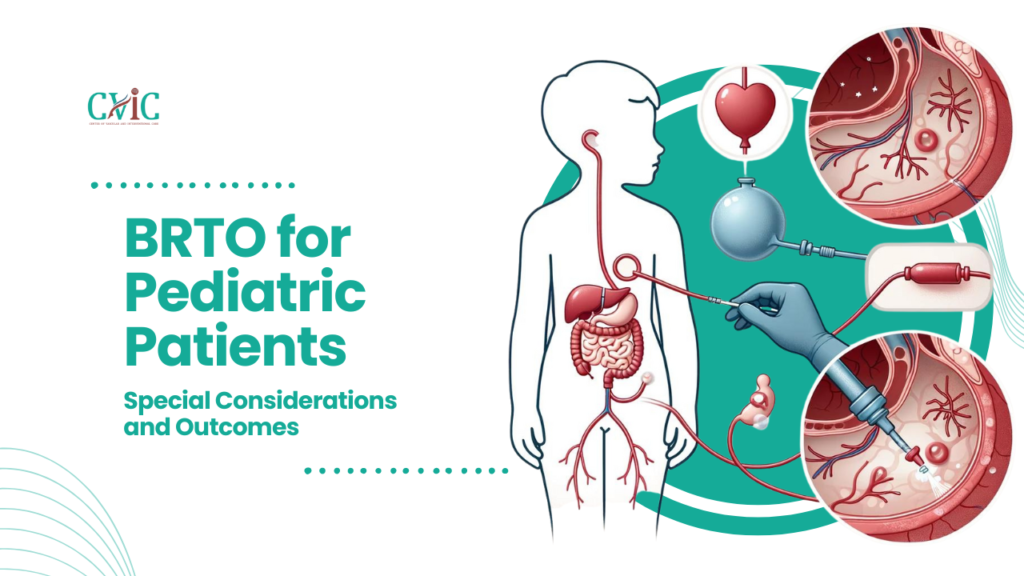BRTO for Pediatric Patients: Special Considerations and Outcomes