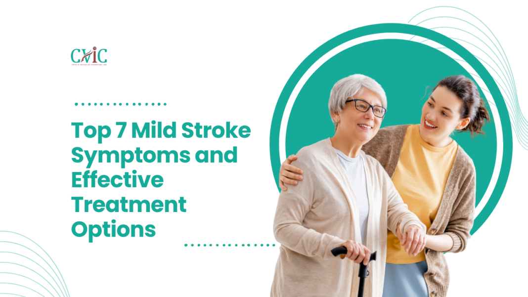 Top 7 Mild Stroke Symptoms and Effective Treatment Options